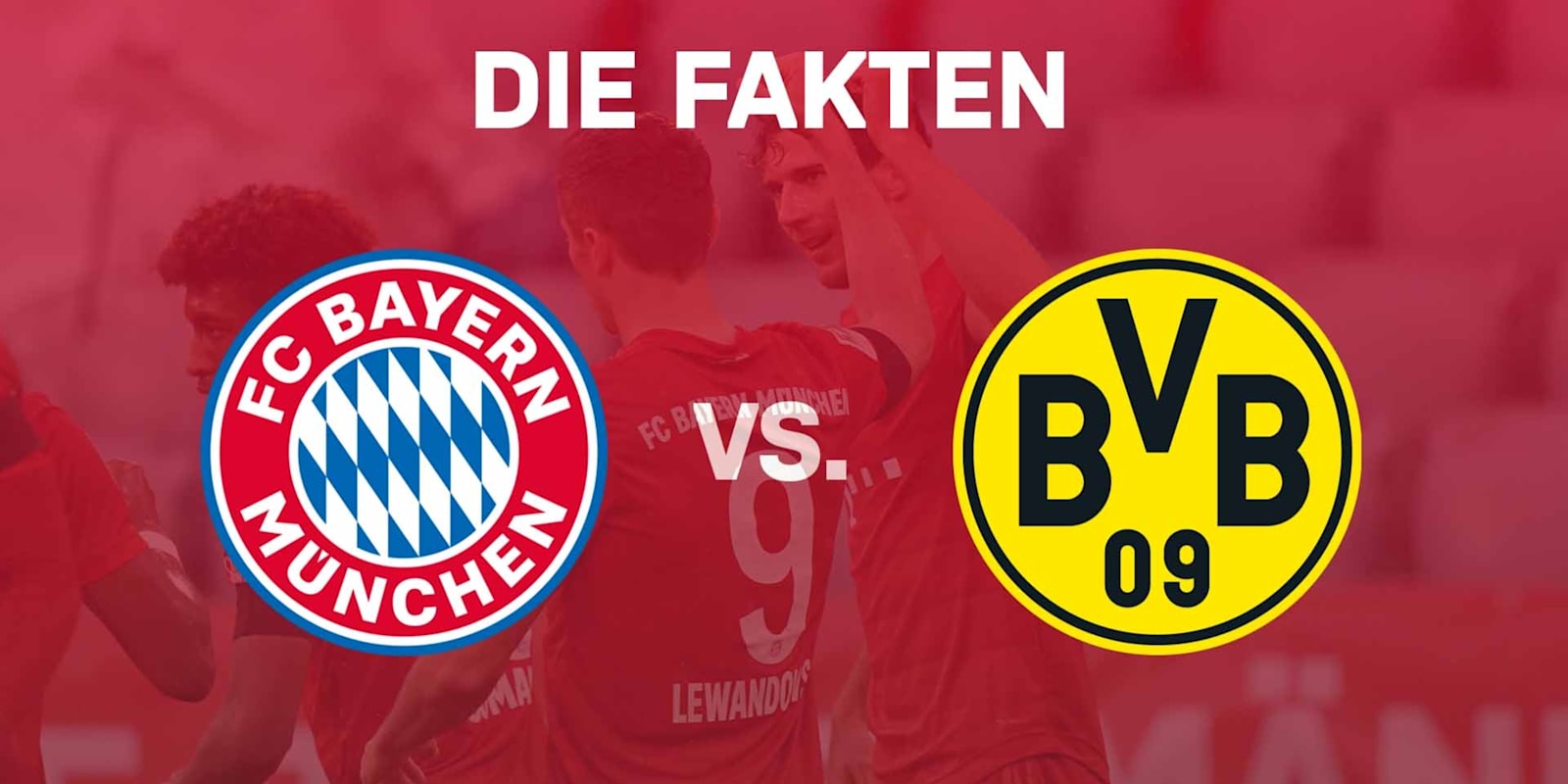 6 Fakten zum Topspiel Borussia Dortmund vs. FC Bayern